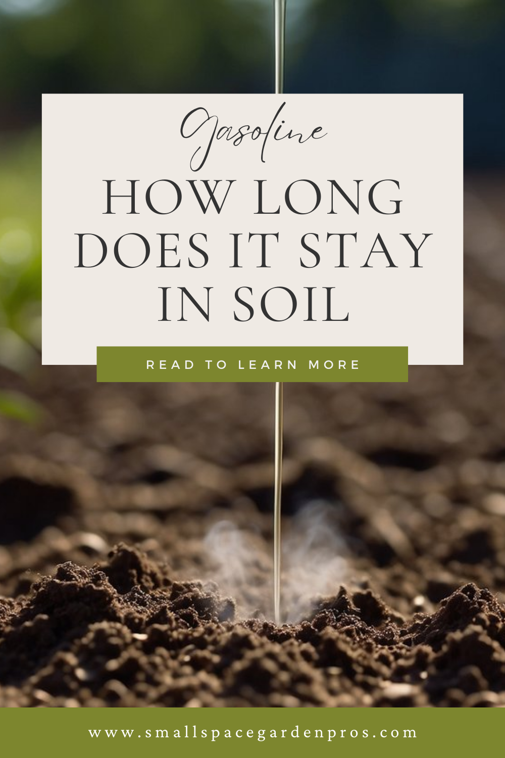 How Long Does Gasoline Stay in Soil: Understanding Contamination ...